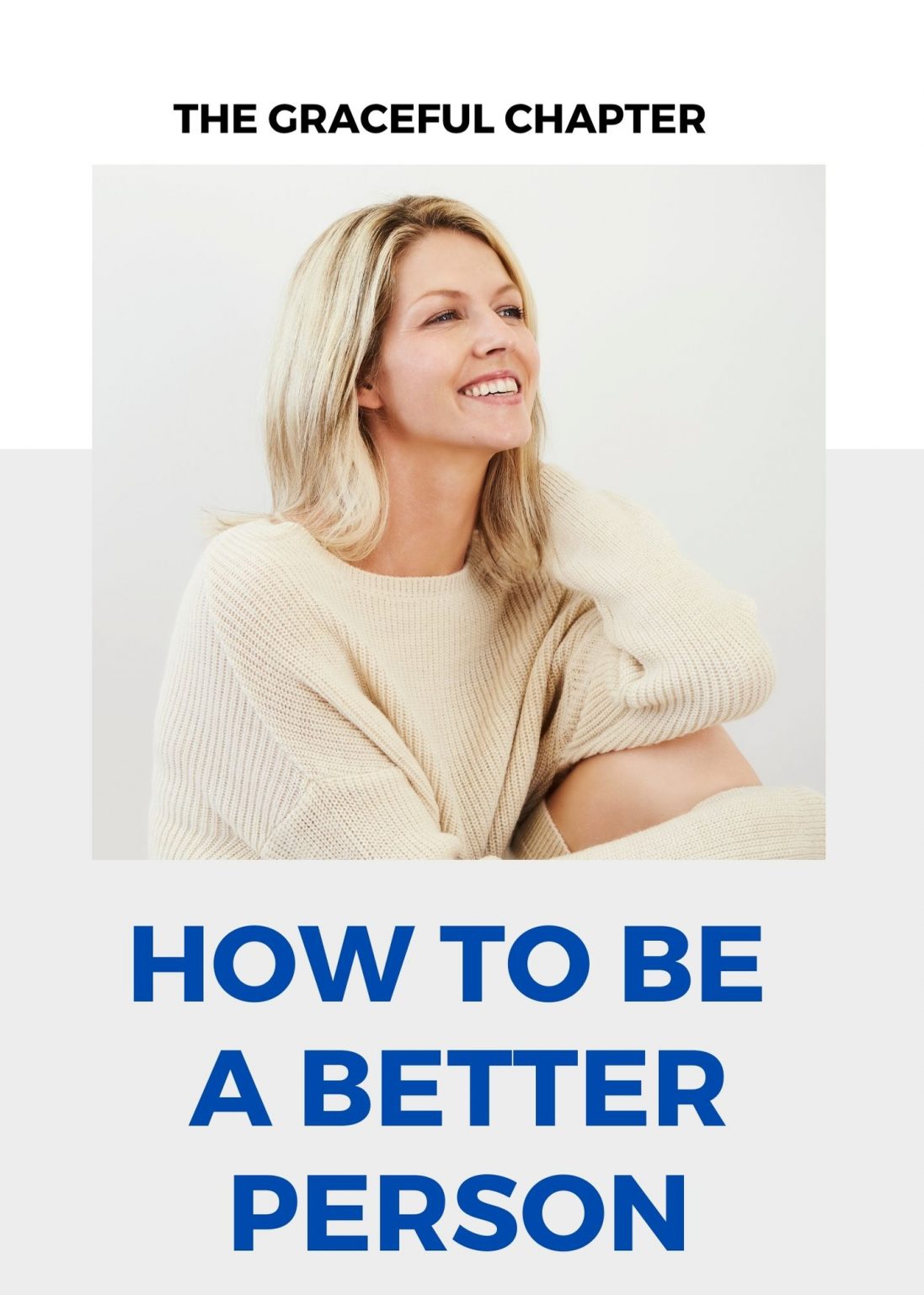 How To Be A Better Person - The Graceful Chapter