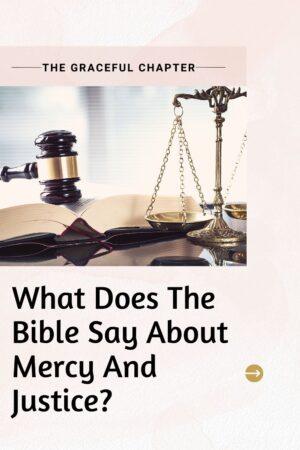 What Does The Bible Say About Mercy And Justice? - The Graceful Chapter